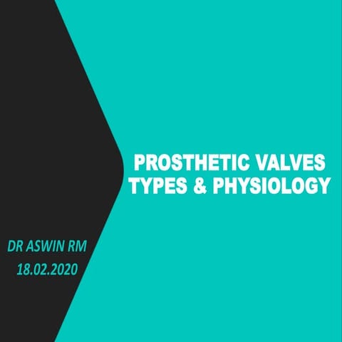 Prosthetic Heart Valves Types Physiology Ppt