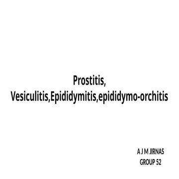 Prostitis, Vesiculitis,Epididymitis,epididymo-orchitis.pptx
