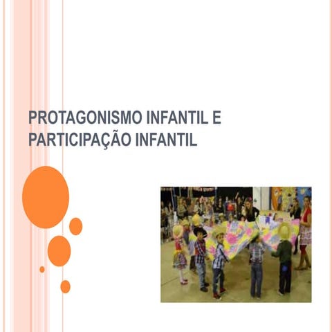 PROTAGONISMO INFANTIL E PARTICIPAÇÃO INFANTIL.ppt