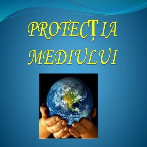 protectia_mediului_1.pptxttttrtttttttttt | PPT