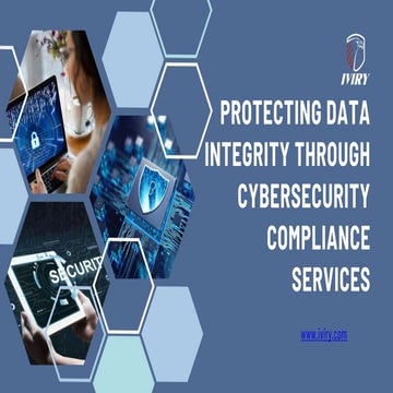 Protecting Data Integrity Through Cybersecurity Compliance Services Pptx