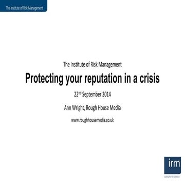 Protecting your reputation in a crisis irm webinar | PPTX
