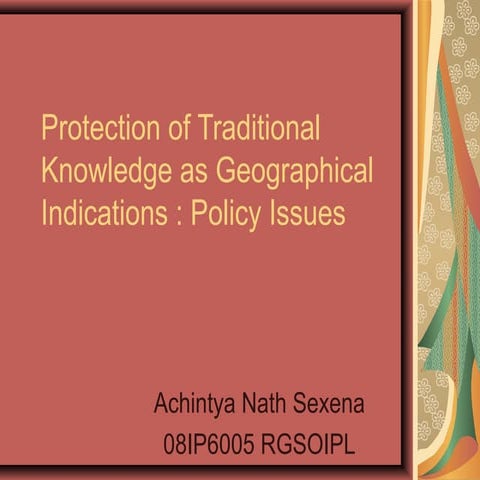 Protection Of Traditional Knowledge As Geographical Indications | PPT
