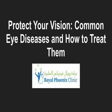 Protect Your Vision_ Common Eye Diseases and How to Treat Them.pptx