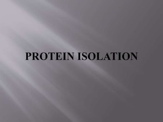Isolation, purification and characterisation of protein | PPTX