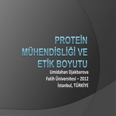 Protei̇n mühendi̇sli̇ği̇ ve eti̇k boyutu | PPT