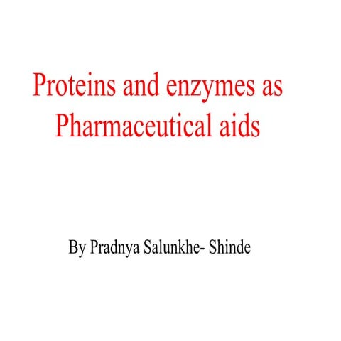 Proteins and enzymes as pharmaceutical aids | PPT