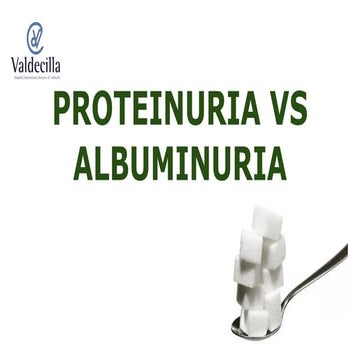 PROTEINURIA VS ALBUMINURIA DIFERENCIAS Y VENTAJAS | PPTX