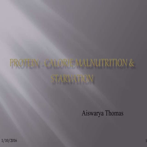 Protien calorie malnutrition & starvation | PPTX