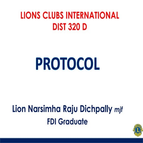 Protocol in Lions Clubs International from Lion Narsimha Raju Dichpally ...