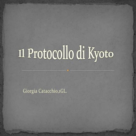 Il Protocollo di Kyoto | PPTX