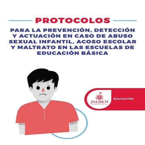PROTOCOLO PARA LA PREVENCIÓN, DETECCIÓN Y ACTUACIÓN EN CASOS DE ABUSO SEXUAL, ACOSO ESCOLAR Y ...