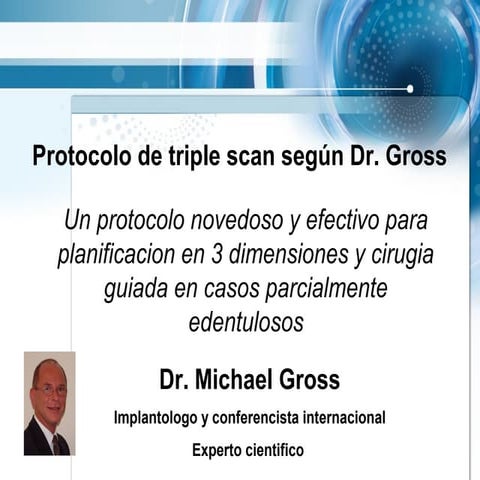 triple scan segun Dr. Gross - un protocolo novedoso y eficiente de ...