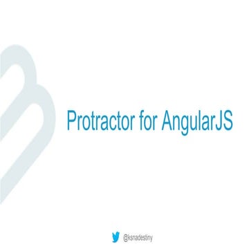 Protractor For Angularjs Ppt