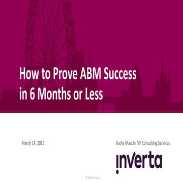 How to Prove ABM Success in 6 Months or Less | PPT