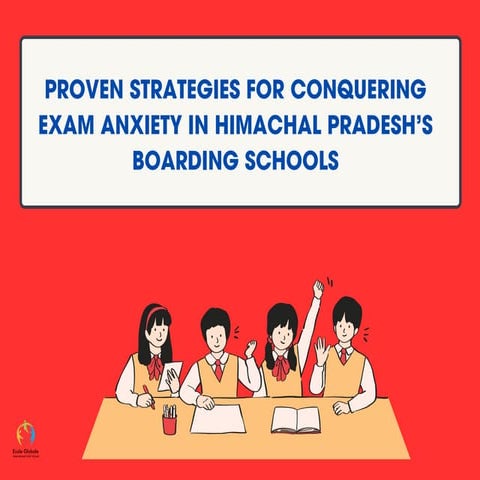 Proven Strategies for Conquering Exam Anxiety in Himachal Pradesh’s ...