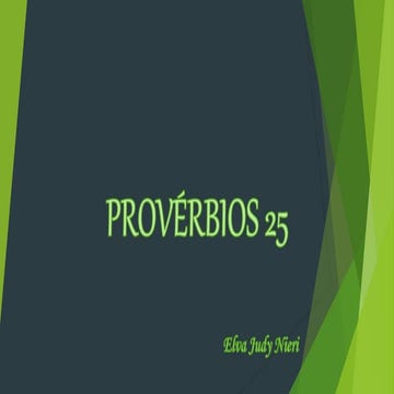 LIVRO DE PROVÉRBIOS, CAPÍTULO 25Proverbios 25 | PPTX