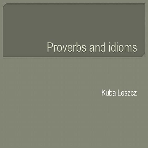 Proverbs and idioms | PPTX