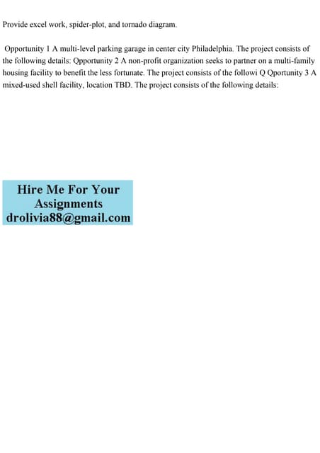 Provide excel work, spider-plot, and tornado diagram. Opportunit.pdf Provide excel work, spider-plot, and tornado diagram. Opportunit.pdf