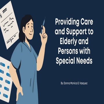 Providing Care and Support to Elderly and Persons with Special Needs.pptx