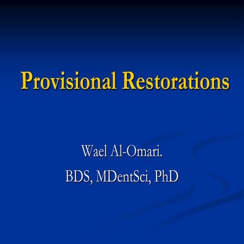 Provisional restorations | PPTX | Dental Health | Diseases and Conditions