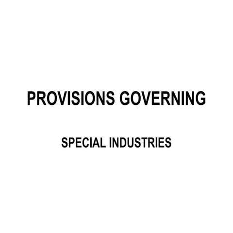 Provisions governing special industries | PPT