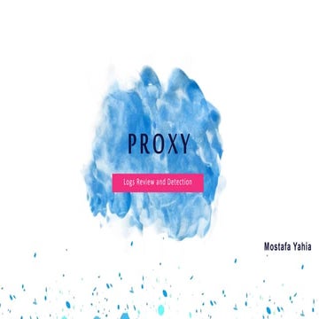 Proxy log review and use cases | PPTX | Internet | Computing