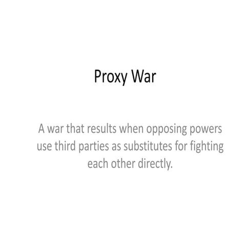 Proxy war | PPTX | Death, Injury, or Military Conflict | Sensitive Topics