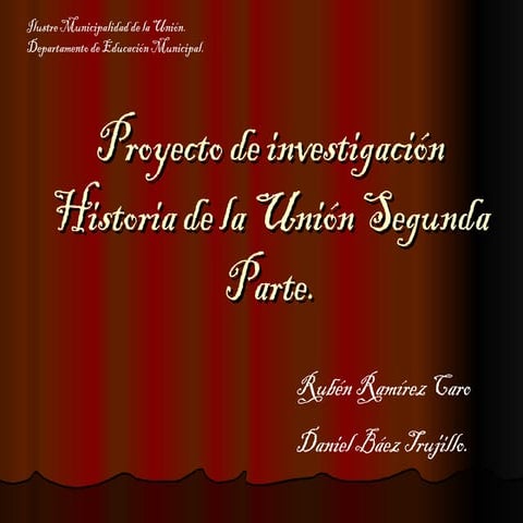 Proyecto De InvestigacióN Historia De La UnióN Segunda | PPT