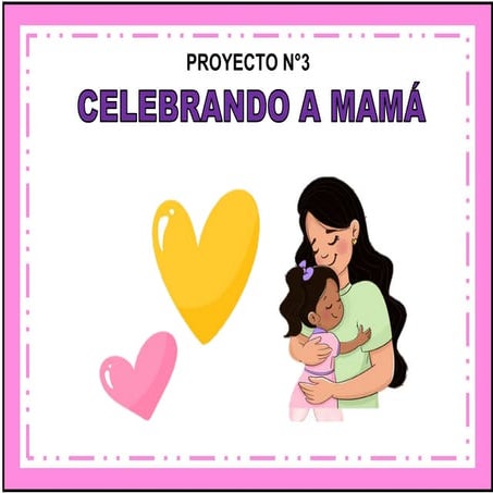 PROYECTO EDUCATIVO: CELEBRAMOS EL DIA DE MAMA | DOCX