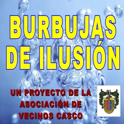 Proyecto Burbujas De IlusióN 2 | PPT