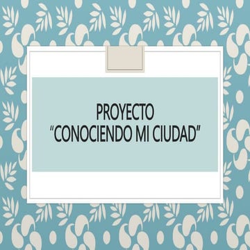 PROYECTO CONOCIENDO MI CIUDAD.pptx