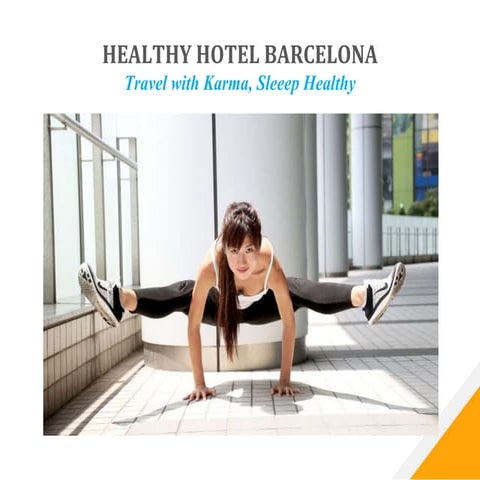 Healthy Hotel Barcelona - "Travel with Karma , Sleep Healthy" | PPTX