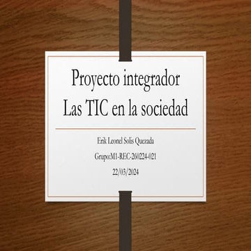 Proyecto integrador Las TIC en la sociedad | PPTX