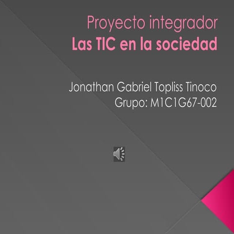 Proyecto integrador acerca de la importancia de las TIC | PPTX