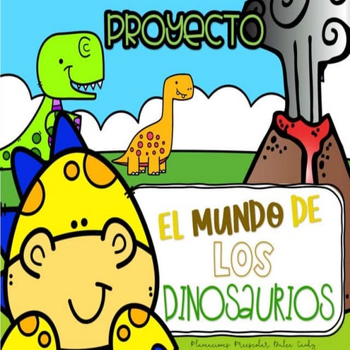 PROYECTO LOS DINOSAURIOS en el mundo de preescolar | PPTX