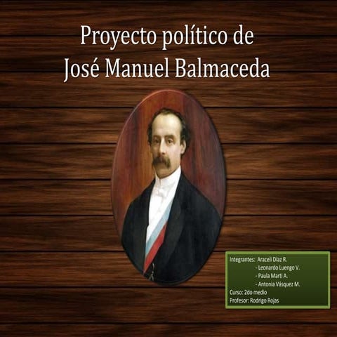 Proyecto politico de jose manuel balmaceda | PPTX