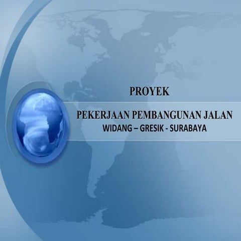 Proyek Pembangunan Jalan Widang-Gresik-Surabaya.pptx