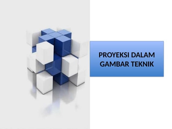PROYEKSI ORTHOGONAL MATA KULIAH GAMBAR TEKNIK, TEKNIK SIPIL | PPTX