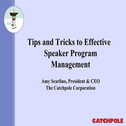 Tips and Tricks to Speaker Program Management - Scarlino | PPT