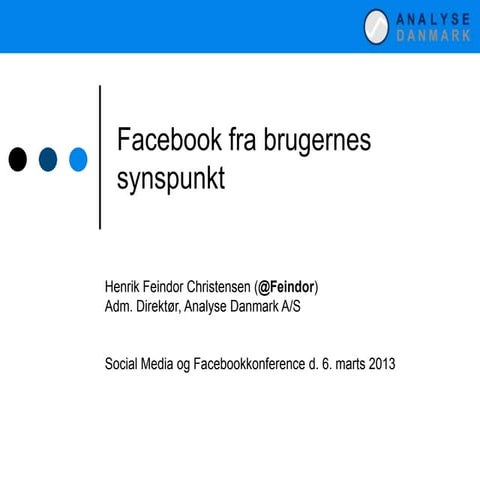 Facebook fra et brugersynspunkt Marts 2013 | PPT
