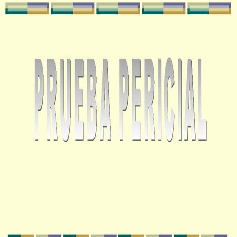 Prueba Pericial | PPT