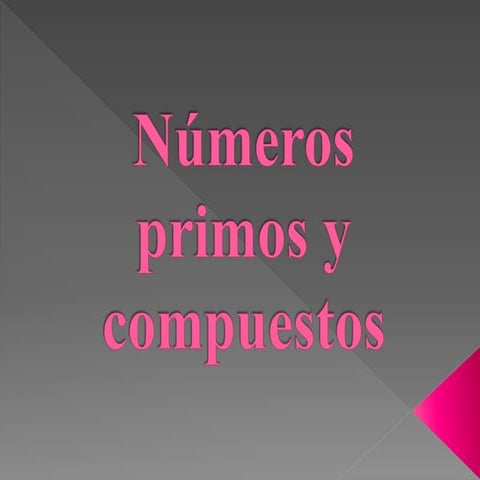 Los números primos y compuestos | PPTX