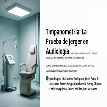 Prueba de Jerger (verifación de esto de membrana timpanica) | PPTX