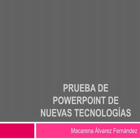 Prueba de powerpoint de nuevas tecnologías | PPTX
