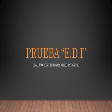 ESCALA DE DESARROLLO INFANTIL - EDI PEDIATRIA | PPTX