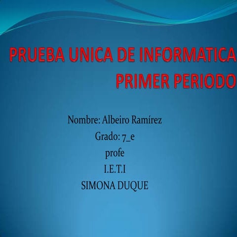 Prueba unica de informatica primer periodo | PPTX