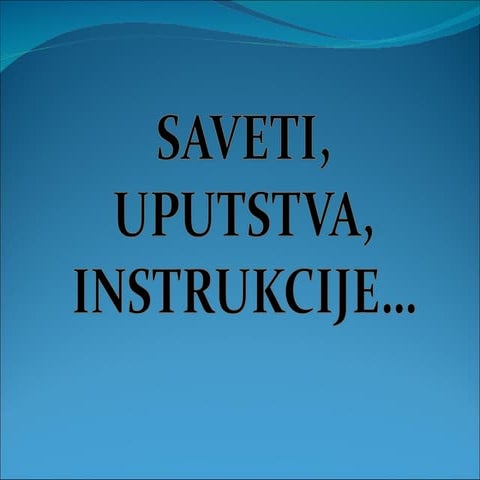 Saveti, instrukcije, uputstva... | PPT