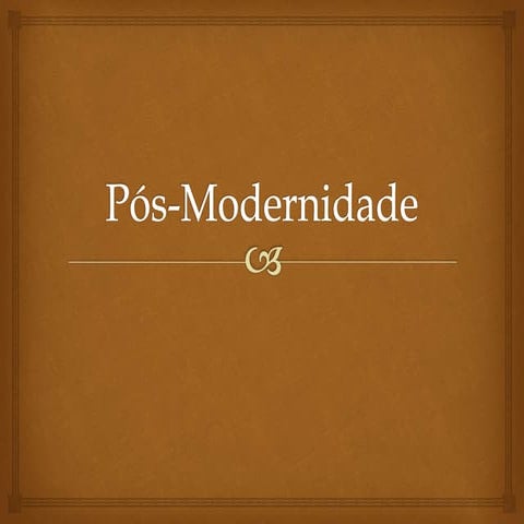 Pós modernidade slides. 32 mp | PPTX