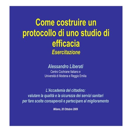 Liberati A. Come costruire un protocollo di uno studio di efficacia | PDF | Medical Health